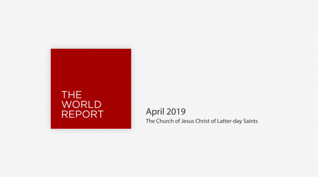 World Report April 2019 presented during General Conference